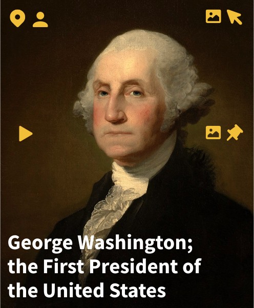 George Washington; the First President of the United States