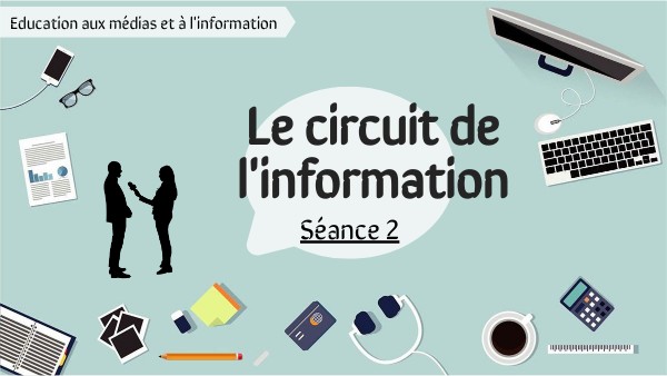 Le circuit de l'info - séance 2