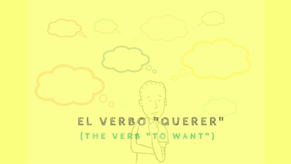 El Verbo "QUERER"