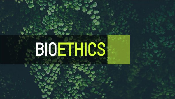 Bioethics - Biology