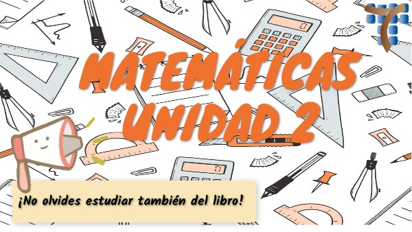 MATEMÁTICAS UNIDAD 2 SEGUNDO