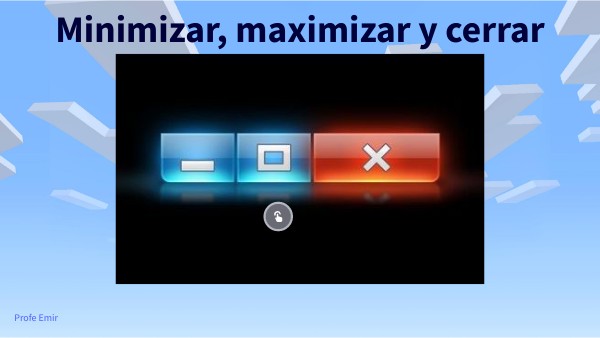 Minimizar, maximizar y cerrar - Junior
