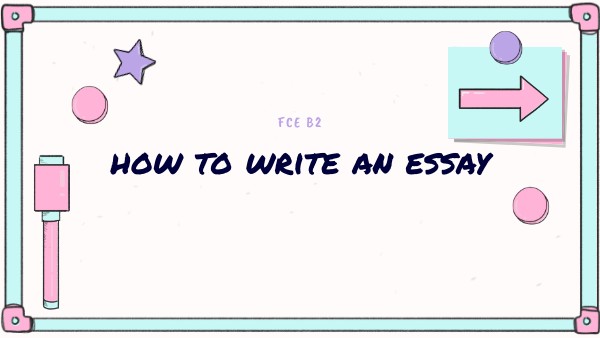 How To Write An Essay For Fce Exam