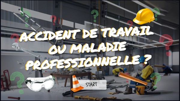 Accidents de travail ou maladie professionnelle
