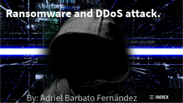 Ramsomware and DDoS attack.