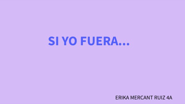 si yo fuera...