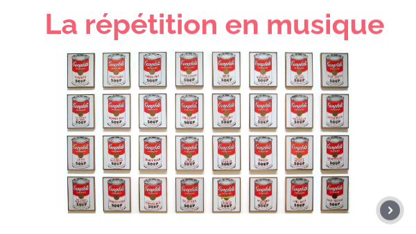 5° - La répétition en musique N°1