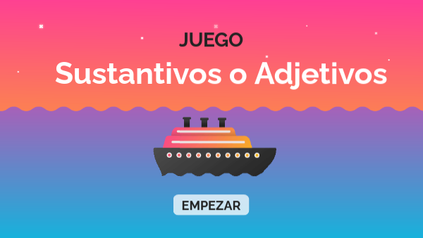 Juego de Sustantivos y Adjetivos
