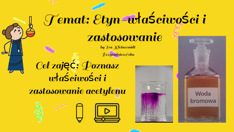 8. Etyn-właściwości i zastosowanie by Iza Kleinszmidt on Genially