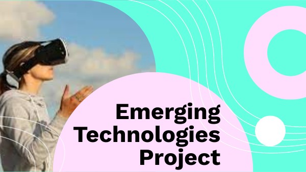 Emerging Technologies Project