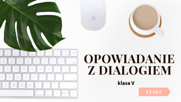 opowiadanie z dialogiem - klasa V