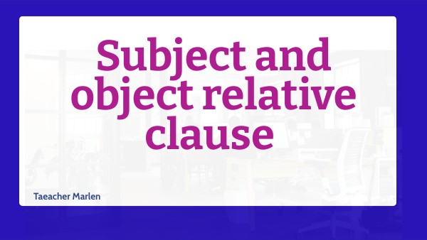 Subject and object relative clause 5TH LEVEL LESSON 4.2