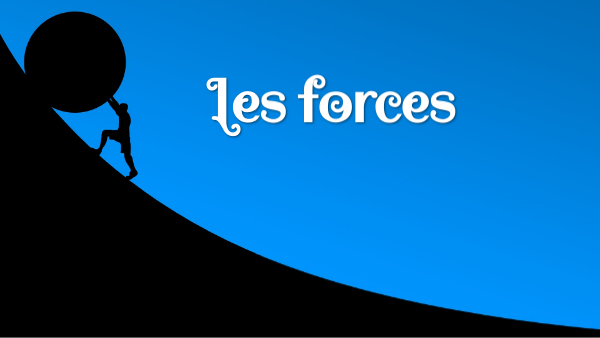 LES FORCES