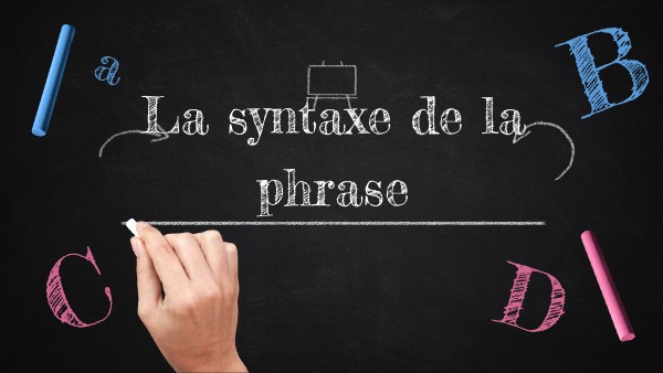 La syntaxe de la phrase