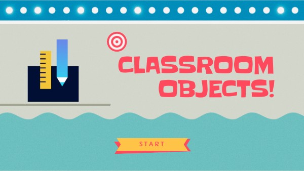 CLASSROOM OBJECTS