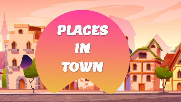 Places in Town