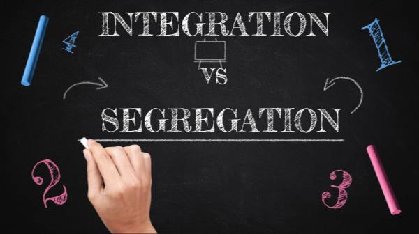 Integration vs segregation