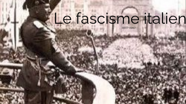 HISTOIRE: FASCISME ITALIEN