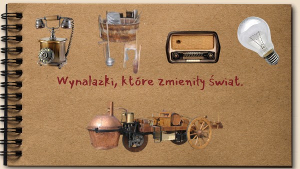 Wynalazcy i ich wynalazki.