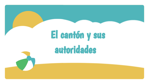 EL CANTÓN Y SUS AUTORIDADES