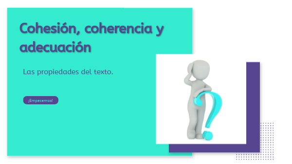 Cohesión, coherencia y adecuación