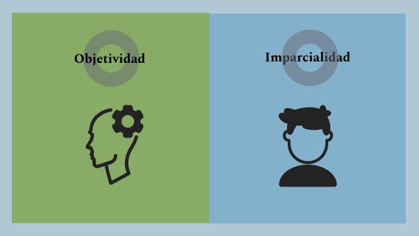 Objetividad e imparcialidad