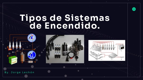 TIPOS DE SISTEMAS DE ENCENDIDO