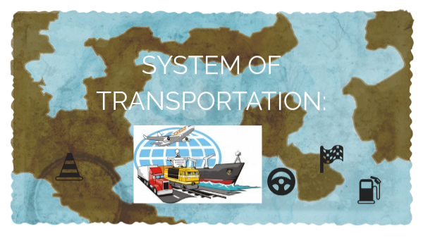 SYSTEM OF TRANSPORTATION