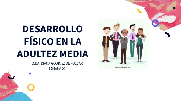 SEMANA 07_DESARROLLO FÍSICO ADULTEZ MEDIA