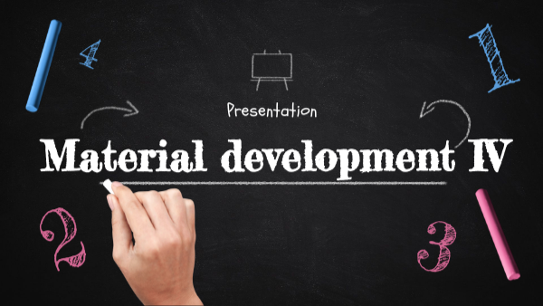 Material development IV