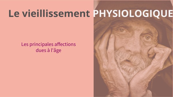Le vieillissement physiologiq