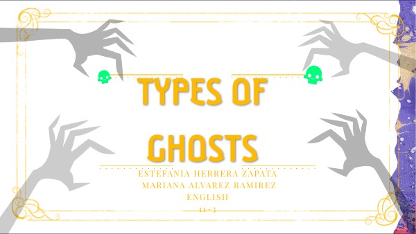 TYPES OF GHOSTS