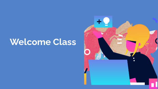 Welcome Class