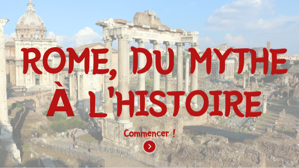 Rome, du mythe à l'histoire