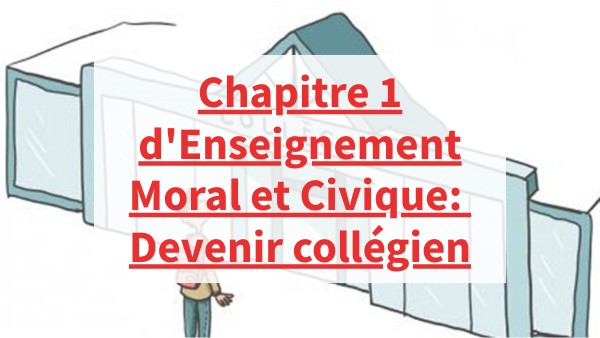 EMC Chap 1: Devenir collégien