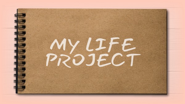 My life project