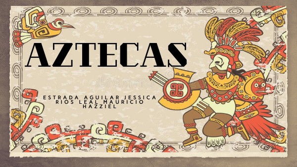 presentacion de los aztecas