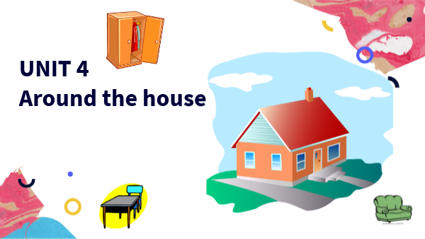 UNIT 4: Around the house