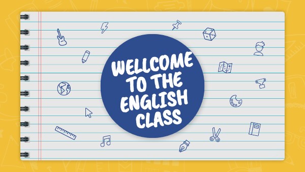 WELLCOME TO THE ENGLISH CLASS