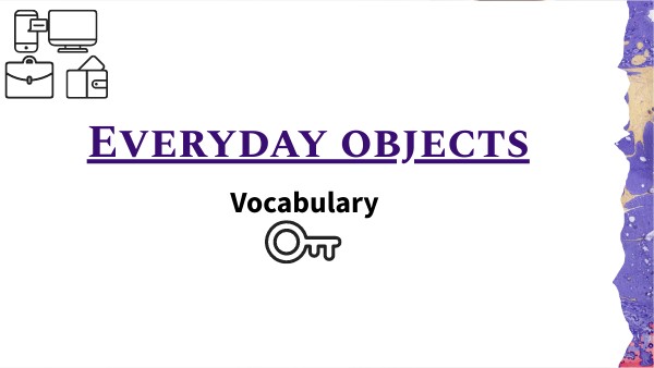 VOCABULARY EVERYDAY OBJECTS