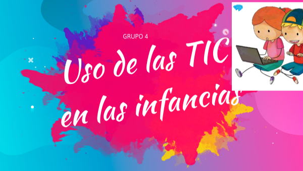Uso de las TIC en las infancias
