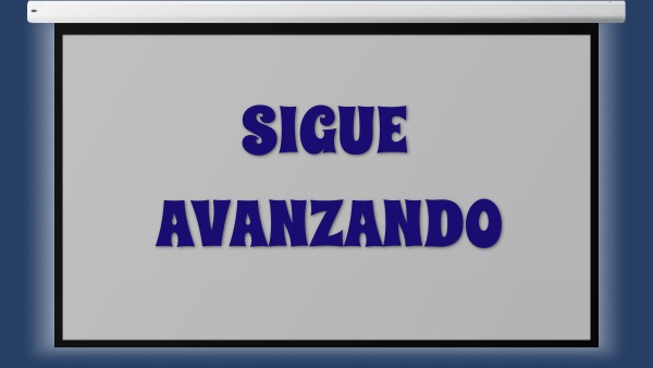 SIGUE AVANZANDO