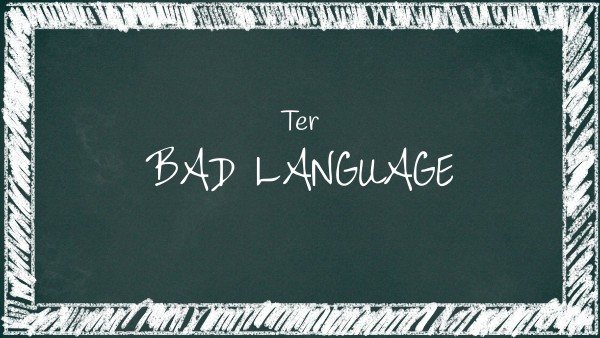 Ter Bad Language