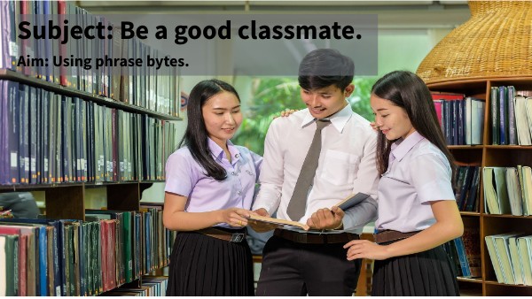 be a good classmate