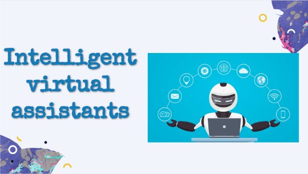 Intelligent virtual assistants