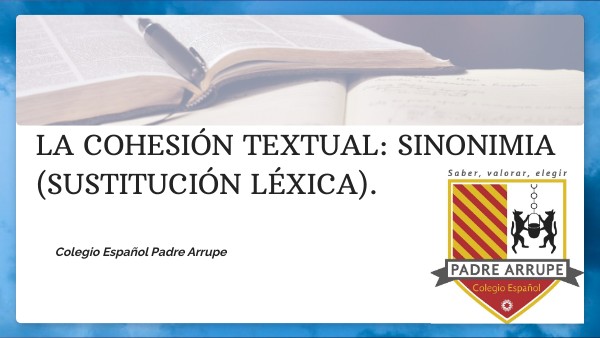 Tema 3: LA COHESIÓN TEXTUAL: SINONIMIA (SUSTITUCIÓN LÉXICA).
