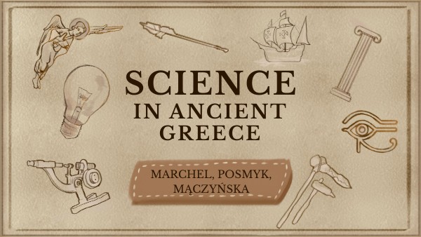 SCIENCE IN ANCIENT GREECE