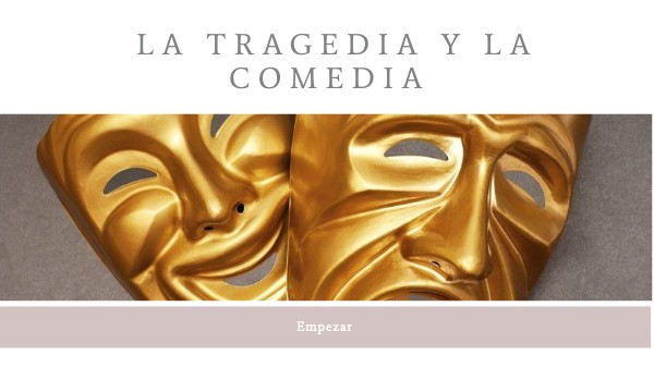 LA TRAGEDIA Y LA COMEDIA