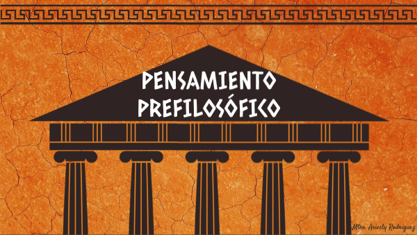 PENSAMIENTO PREFILOSÓFICO
