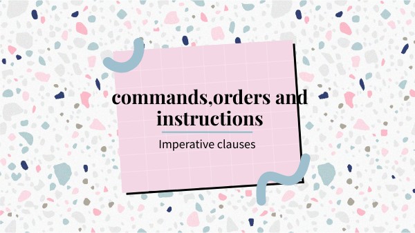 commands, orders and instructions